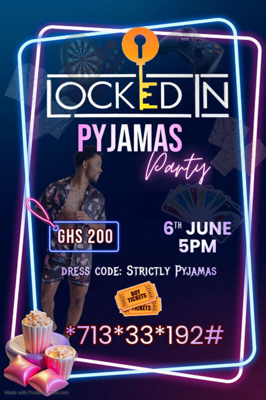 eGotickets — LOCKED IN - Pyjamas Party at Accra, Ghana, Fri, 06 Jun ...
